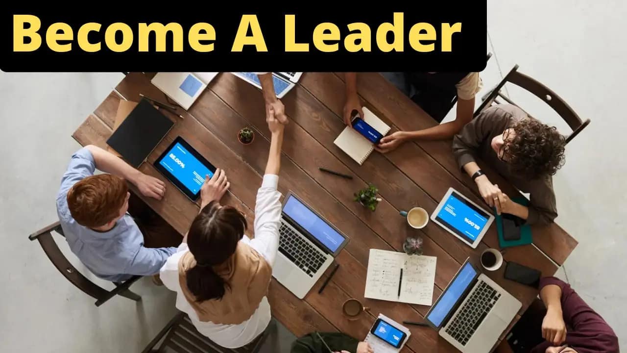 How To Become a Good Leader? (21 Ways)