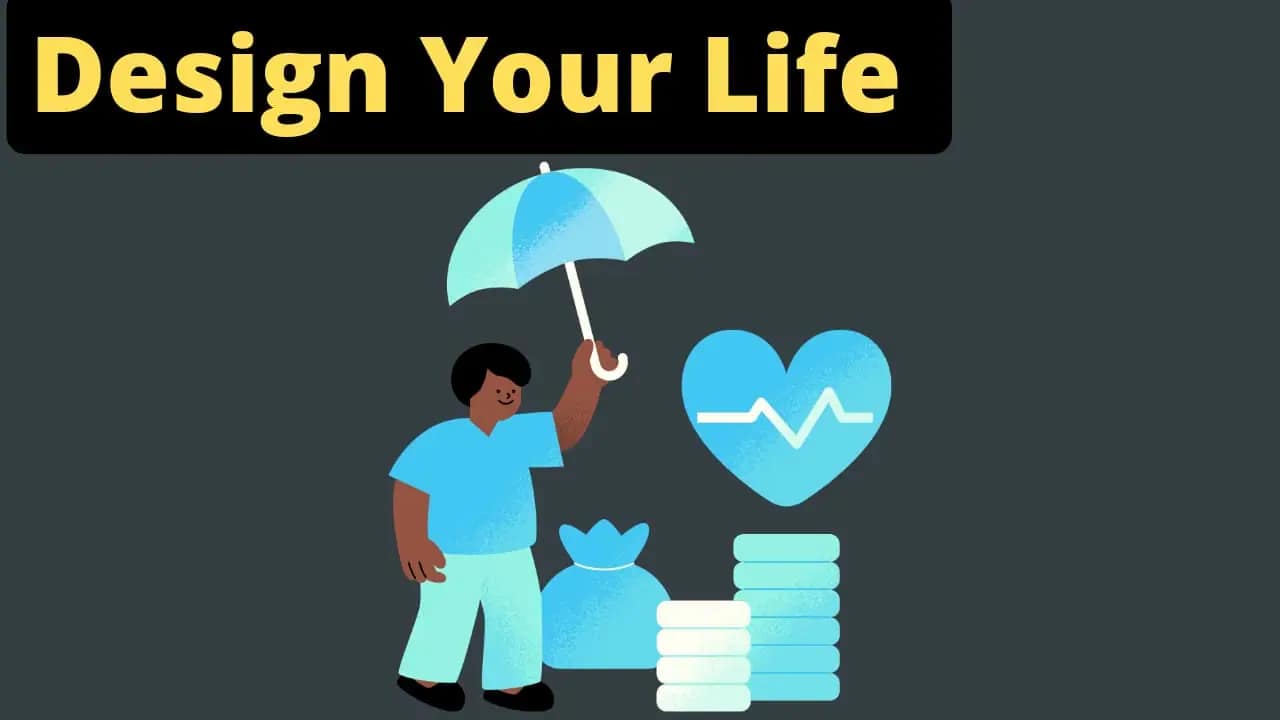 23 Powerful Ways To Design Your Life The Way You Want